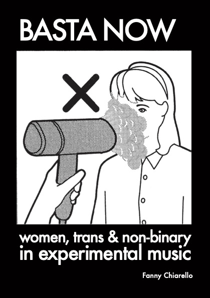 BASTA NOW: Women, Trans & Non-binary in Experimental Music’ by Fanny ...